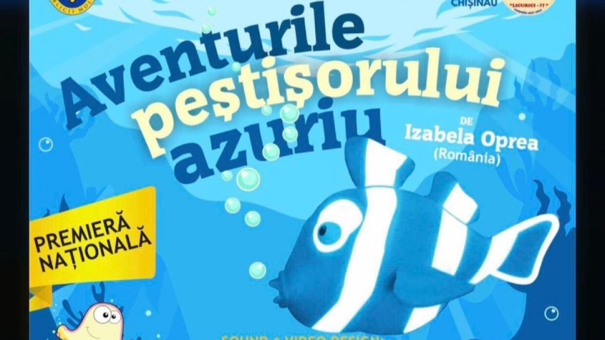 Premieră! Aventurile peștișorului azuriu! Aprilie 2023 - iTicket